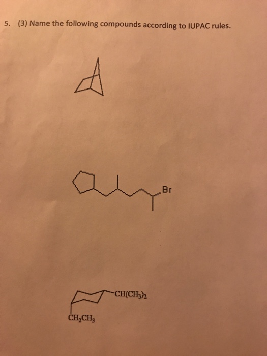 Solved 5. (3) Name the following compounds according to | Chegg.com