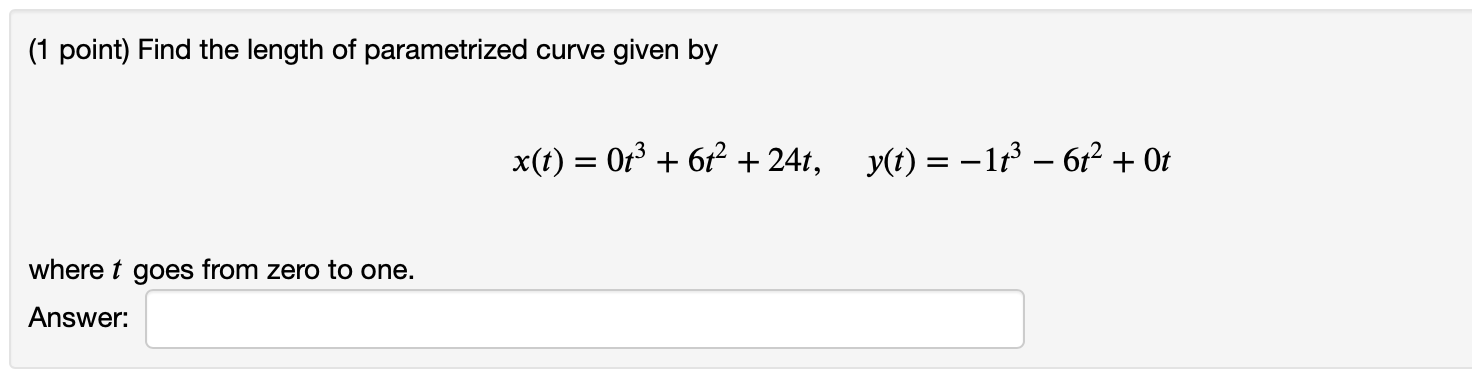 Solved (1 point) Find the length of parametrized curve given | Chegg.com