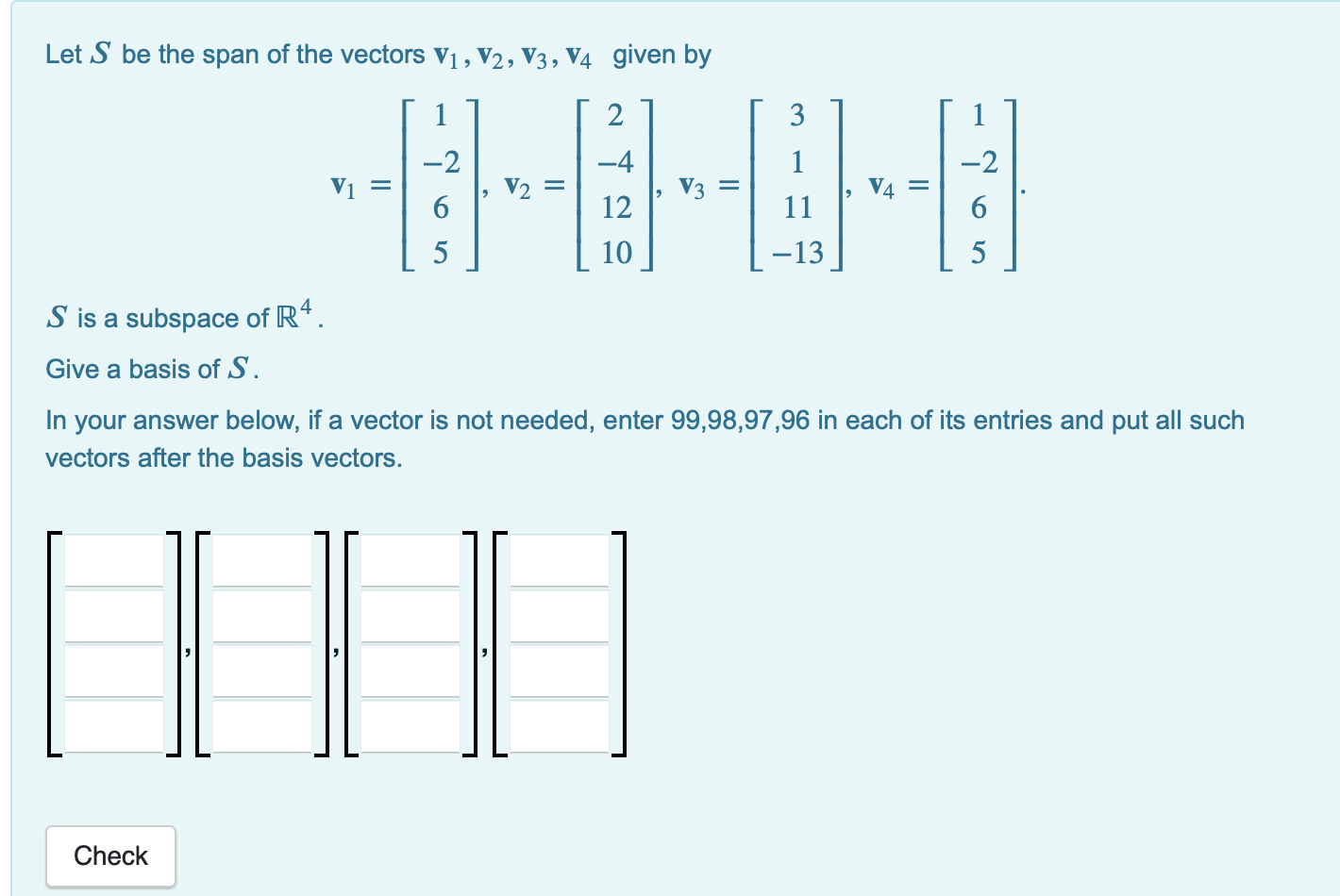 Solved Let S be the span of the vectors V1, V2, V3, V4 given | Chegg.com