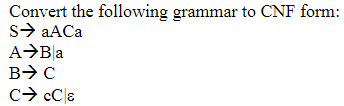 Solved Convert the following grammar to CNF | Chegg.com