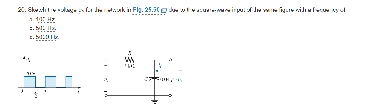 [Solved]: 20. Sketch the voltage ( underline{U}_{c} ) f