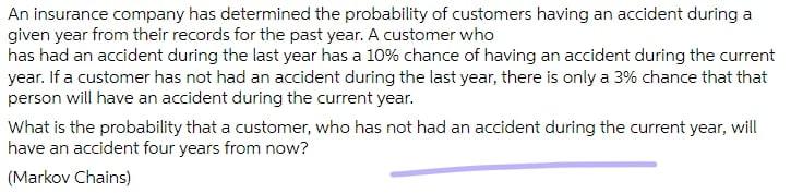 Solved An insurance company has determined the probability | Chegg.com
