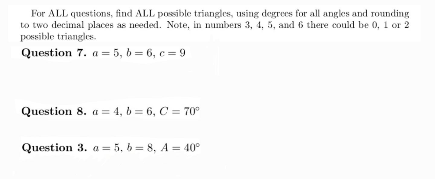 Solved For ALL questions, find ALL possible triangles, using | Chegg.com
