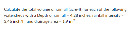 Solved Calculate the total volume of rainfall (acre-ft) for | Chegg.com
