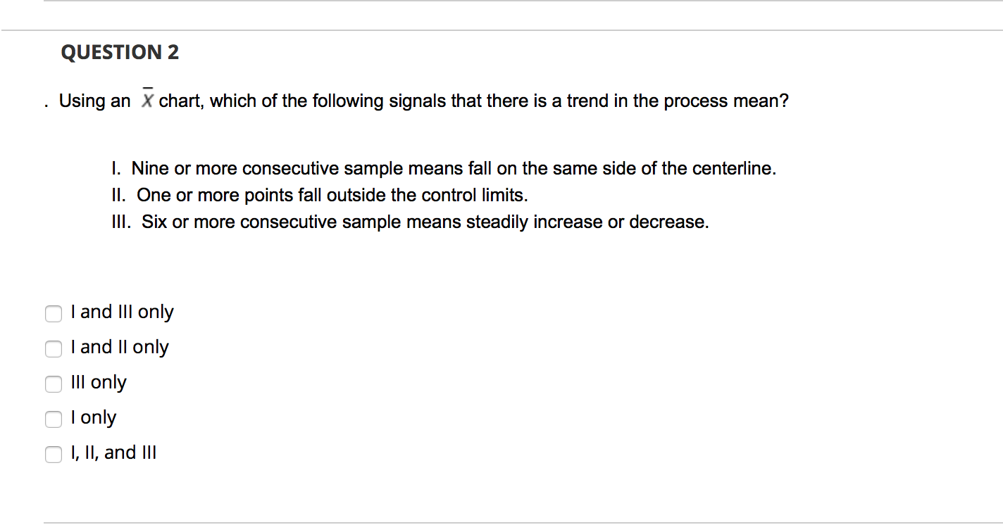 Solved QUESTION 2 Using an X chart, which of the following | Chegg.com
