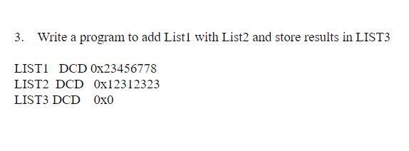Solved 3 Write A Program To Add Listi With List2 And Store 5991