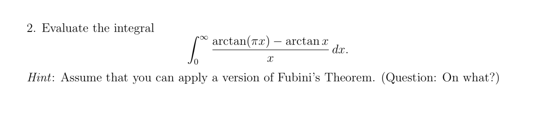 Solved 2. Evaluate the integral poo arctan(ax) – arctan x ** | Chegg.com