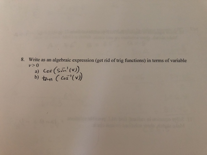Solved 8. Write as an algebraic expression (get rid of trig | Chegg.com