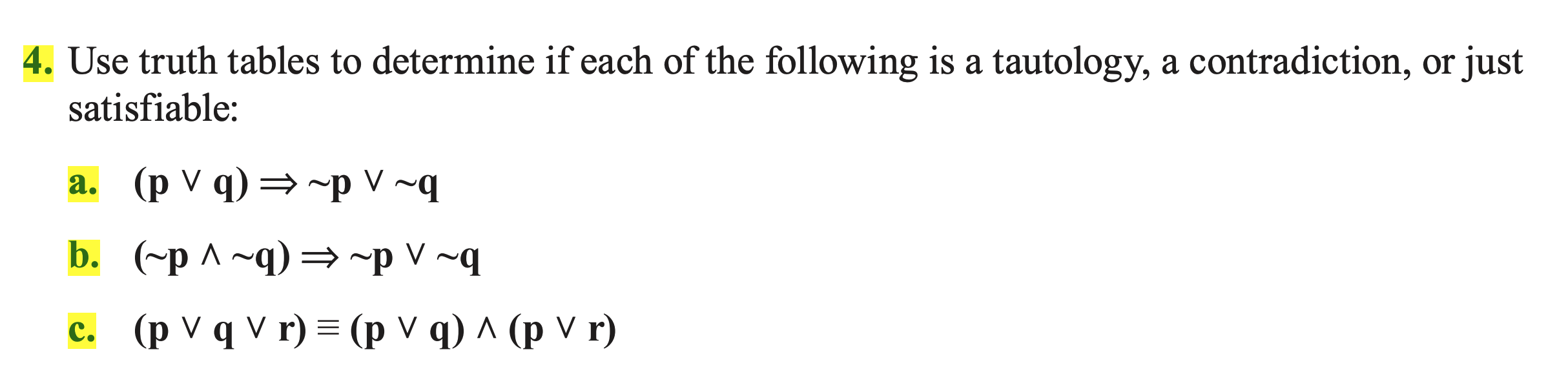 Solved 4. Use truth tables to determine if each of the | Chegg.com