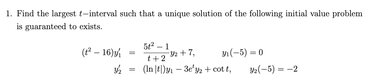 Solved 1. Find the largest t-interval such that a unique | Chegg.com