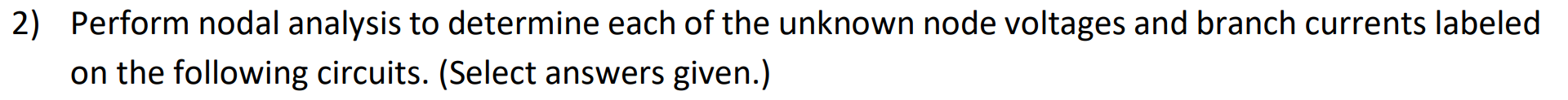 Solved 2) Perform nodal analysis to determine each of the | Chegg.com
