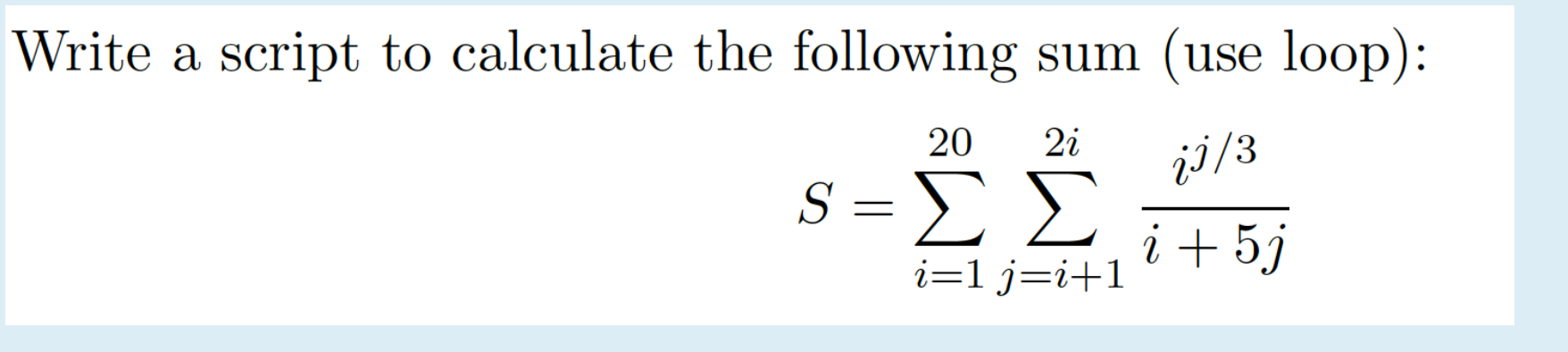 Solved Write a script to calculate the following sum (use | Chegg.com