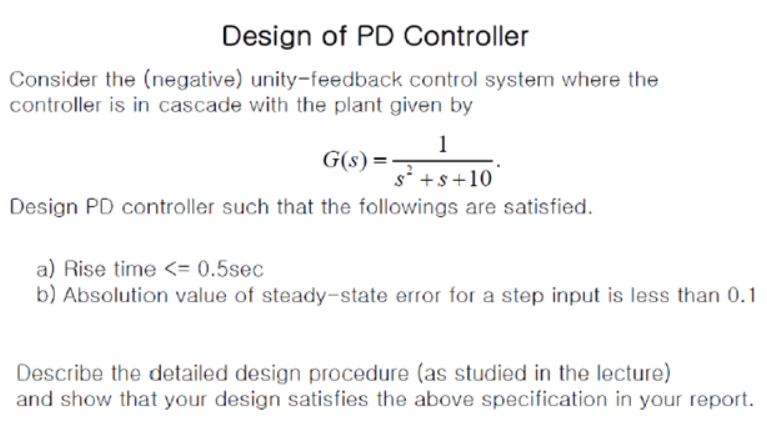 Solved Design of PD Controller Consider the (negative) | Chegg.com