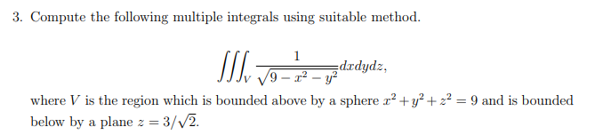 Solved 3. Compute the following multiple integrals using | Chegg.com