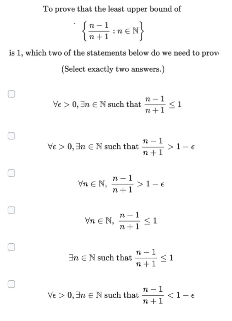 Solved To prove that the least upper bound of {n+1n−1:n∈N} | Chegg.com