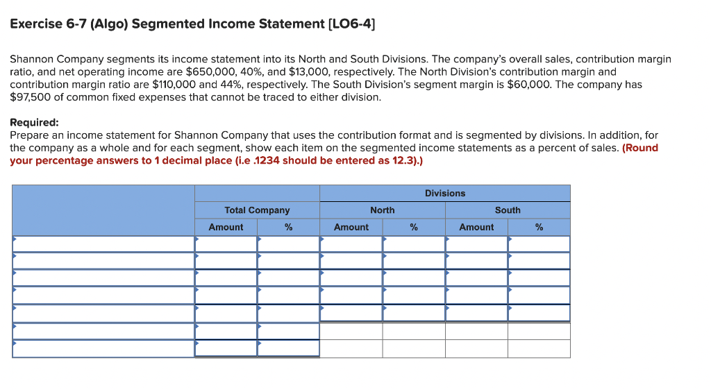 Solved Exercise 6-7 (Algo) Segmented Income Statement | Chegg.com
