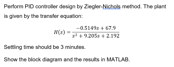 Solved Perform PID controller design by Ziegler-Nichols | Chegg.com