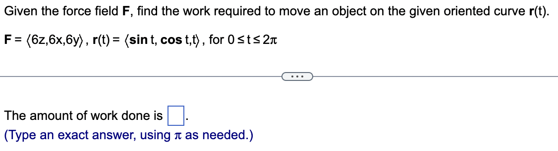Solved Given the force field F, find the work required to | Chegg.com