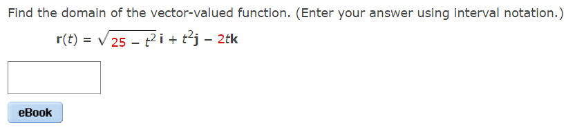 Solved Find the domain of the vector-valued function. (Enter | Chegg.com