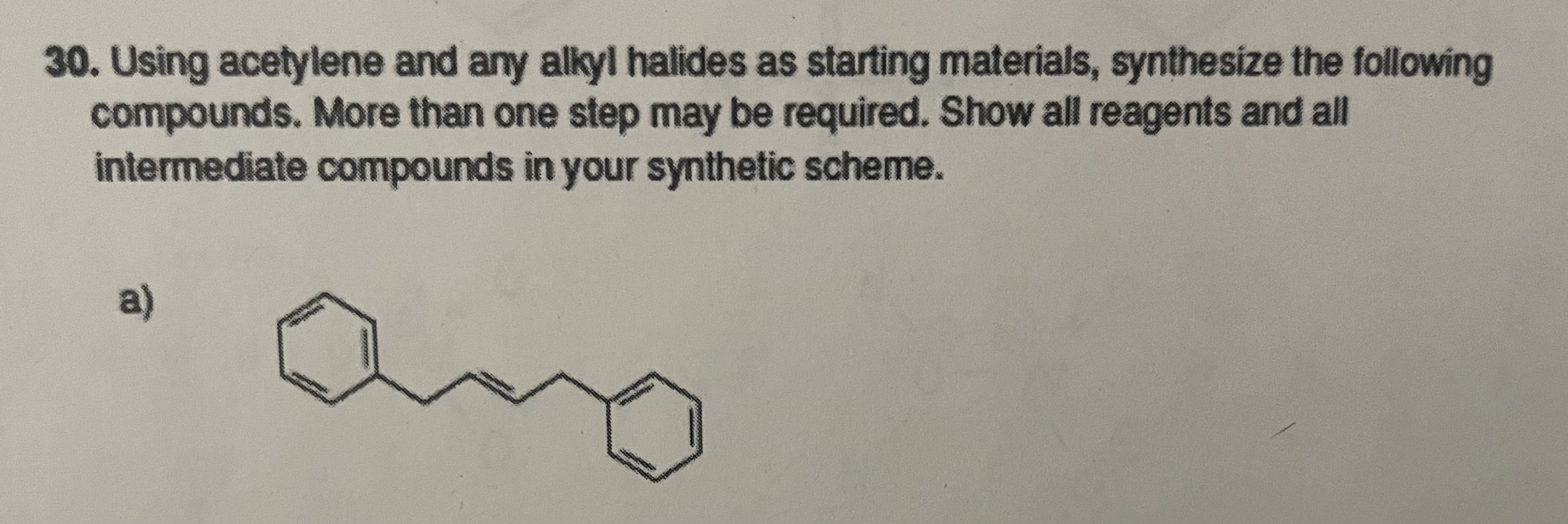 [Solved]: 30. Using acetylene and any alkyl halides as star