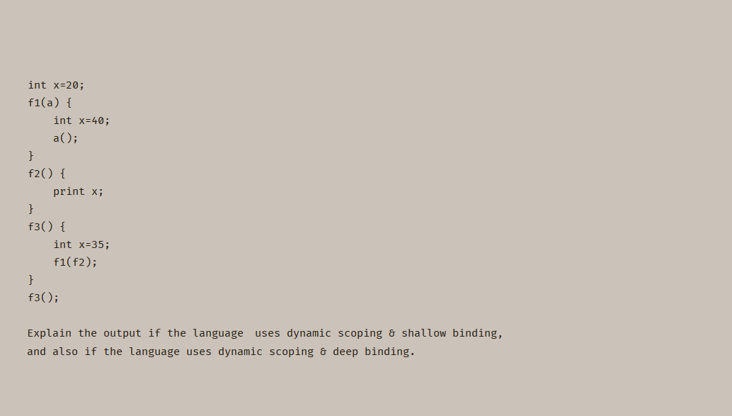 Solved int x=20; f1(a){ int x=40; a(); f2(){ print x; | Chegg.com