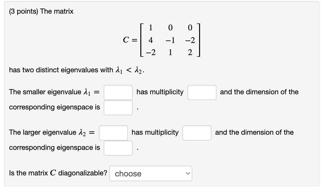 Solved (3 points) The matrix C=⎣⎡14−20−110−22⎦⎤ has two | Chegg.com