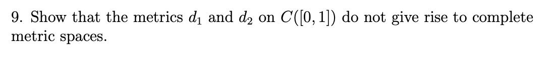 Solved on 9. Show that the metrics dį and d2 metric spaces. | Chegg.com