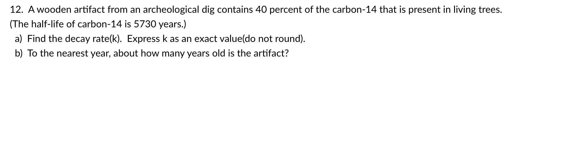 Solved 12. A wooden artifact from an archeological dig | Chegg.com