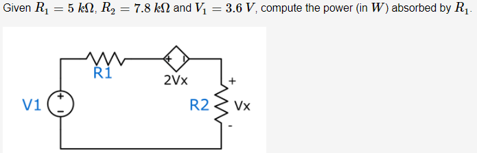 Solved Given R1 = 5 kN, R2 = 7.8 kN and V1 = 3.6 V, compute | Chegg.com