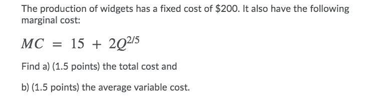 Solved The production of widgets has a fixed cost of $200. | Chegg.com