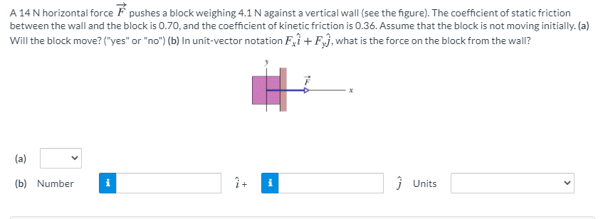 Solved A 14 N horizontal force pushes a block weighing 4.1 N | Chegg.com Solved A 14 N horizontal force pushes a block weighing 4.1 N | Chegg.com