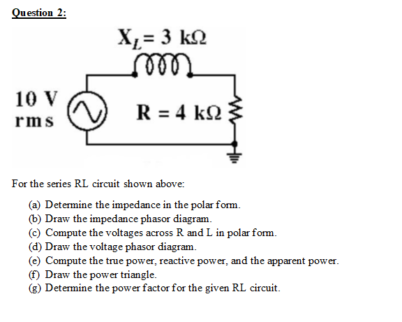 Solved Ouestion 2: For the series RL circuit shown above: | Chegg.com