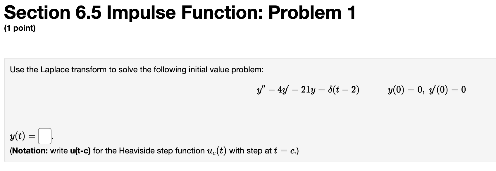 Solved Section 6.5 Impulse Function: Problem 1 (1 point) Use | Chegg.com
