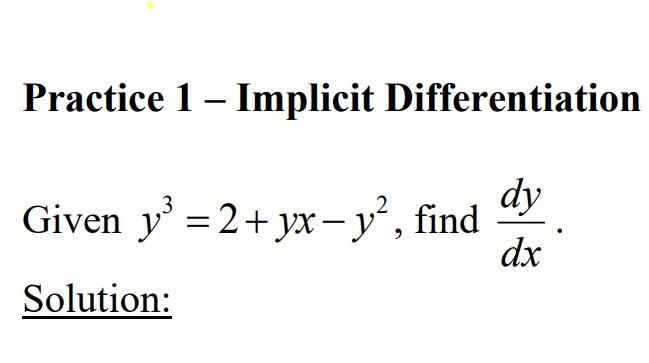 Solved Practice 1 - Implicit Differentiation Given | Chegg.com