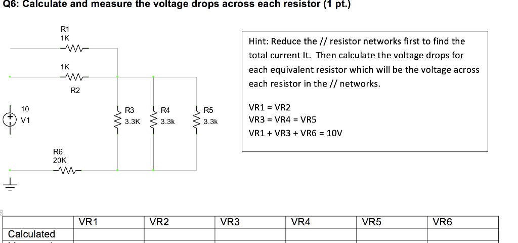 Solved Q6: Calculate and measure the voltage drops across | Chegg.com