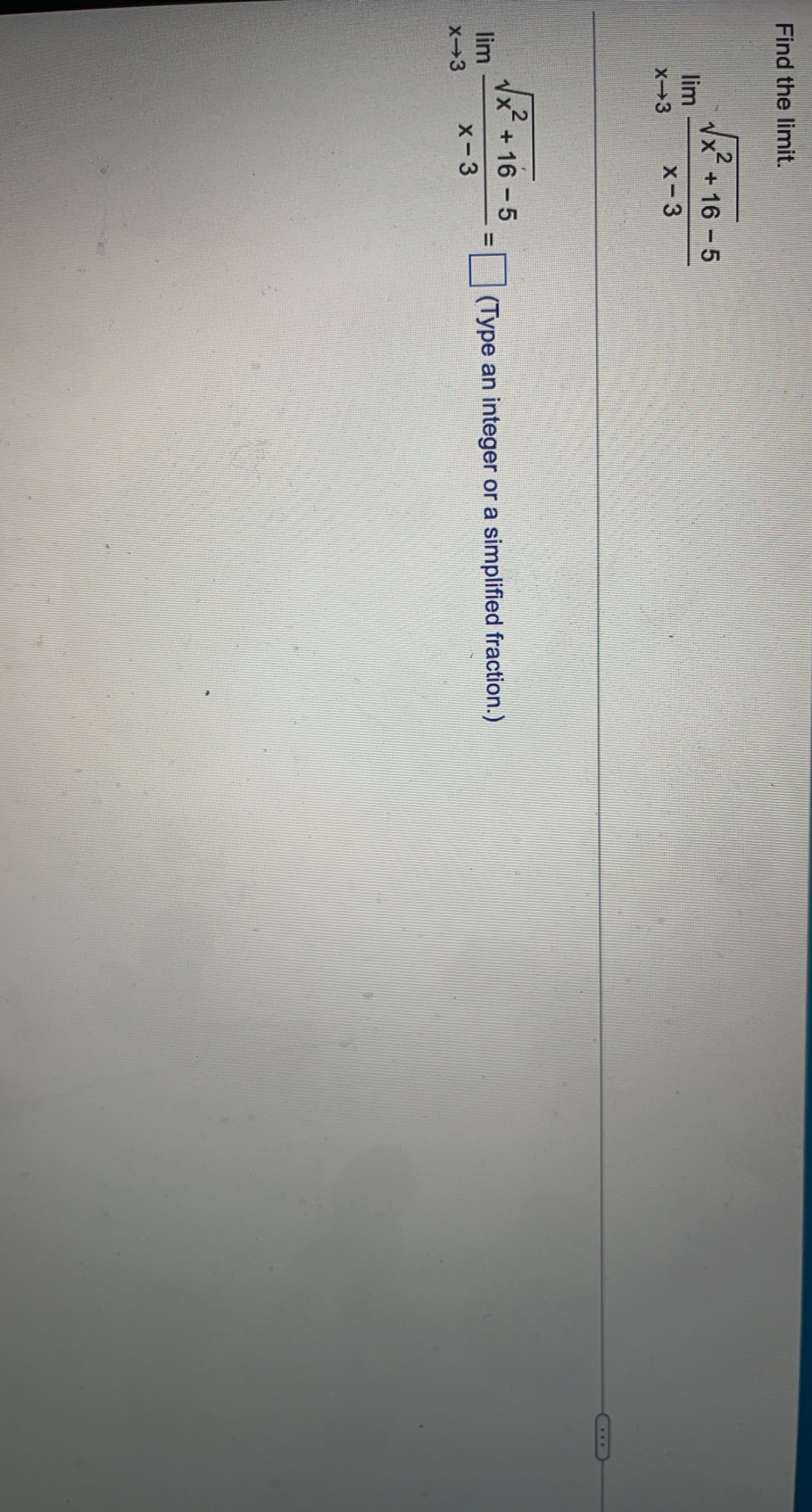 Solved Find the limit. lim X-3 lim X-3 2 √x + 16-5 x-3 +16-5 | Chegg.com
