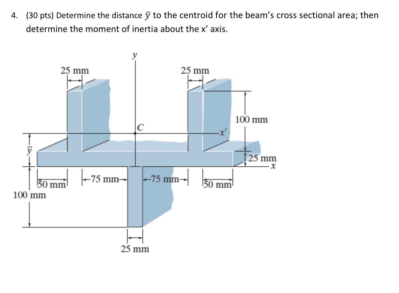 Solved 4. (30 pts) Determine the distance y to the centroid | Chegg.com