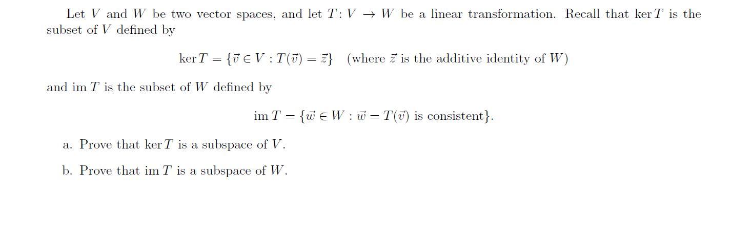 Solved Let V and W be two vector spaces, and let T:V + W be | Chegg.com