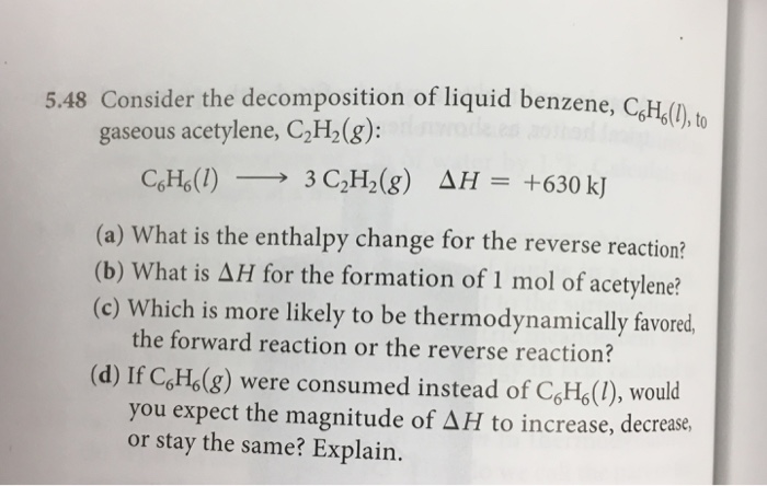 Solved Consider the decomposition of liquid benzene, C_6 H_6 | Chegg.com Solved Consider the decomposition of liquid benzene, C_6 H_6 | Chegg.com
