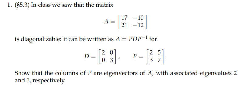 Solved 1. (85.3) In class we saw that the matrix A = [2 =12] | Chegg.com