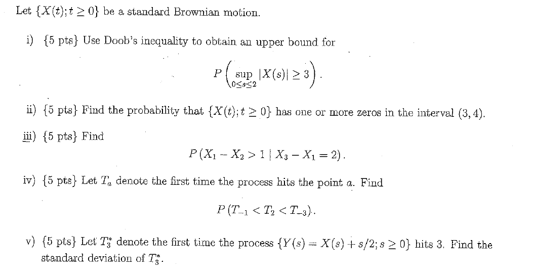 Solved Let {X(t);t≥0} be a, standard Brownian motion. i) {5 | Chegg.com