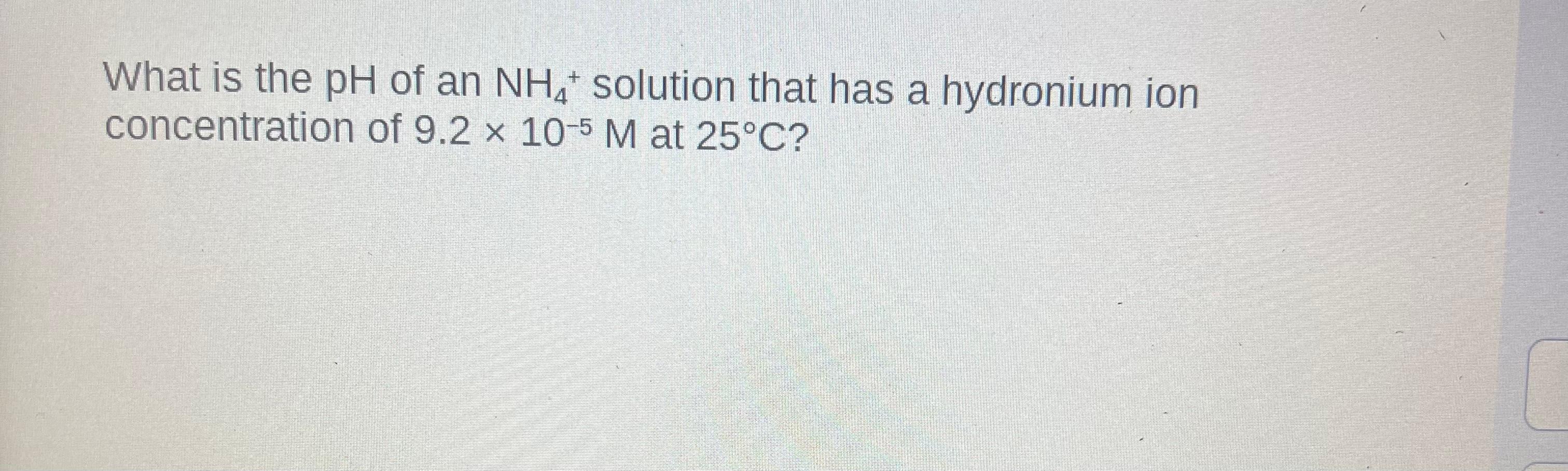 Solved What is the pH of an NH4+solution that has a | Chegg.com