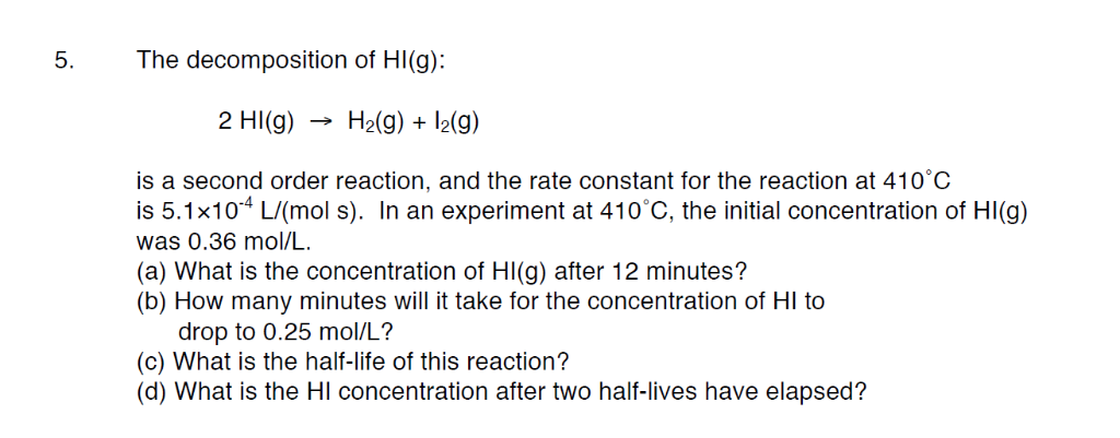 Solved 5.The decomposition of HI(g): 2 HI(g)H2(g) 2(g) is a | Chegg.com