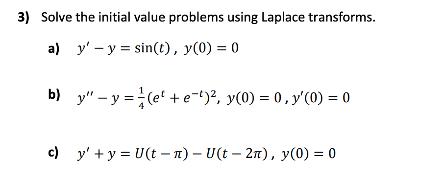 Solved 3) Solve the initial value problems using Laplace | Chegg.com