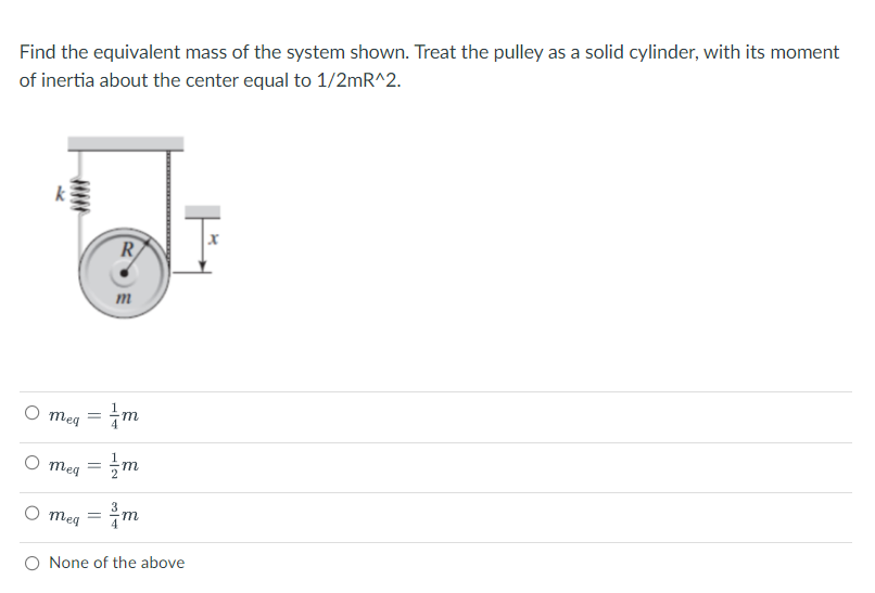 Solved Find the equivalent mass of the system shown. Treat | Chegg.com