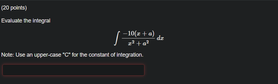 Solved Evaluate the integral ∫x2+a2−10(x+a)dx Note: Use an | Chegg.com