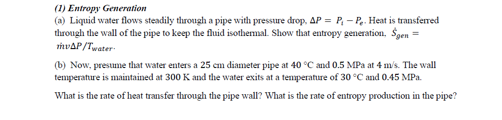Solved = (1) Entropy Generation (a) Liquid water flows | Chegg.com