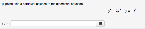 Solved (1 point) Find a particular solution to the | Chegg.com