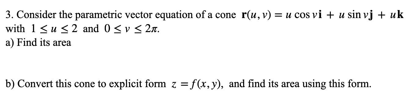 Solved 3. Consider the parametric vector equation of a cone | Chegg.com