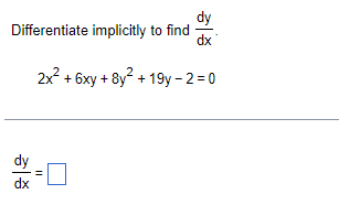 Solved Differentiate implicitly to find dy dx 2x2 + 6xy + | Chegg.com